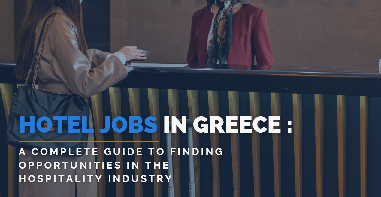 Hotel Jobs in Greece: A Complete Guide to Finding Opportunities in the ...